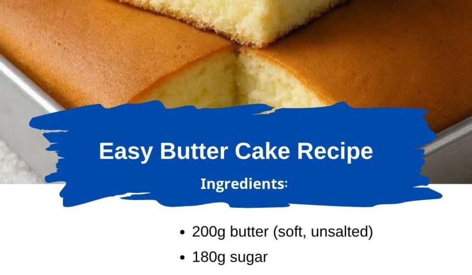 Easy Butter Cake Recipe Dessert Recipe – chefmaniac.com